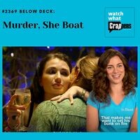 #2369 Below Deck: Murder, She Boat Song||Watch What Crappens - season - 1| Listen to new songs ...