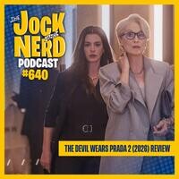 The Jock and Nerd Podcast - season - 1 Podcast Ep 640: The Devil Wears ...