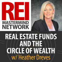 Real Estate Funds and The Circle of Wealth with Heather Dreves Song|REI ...
