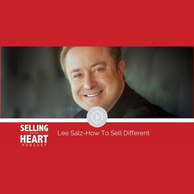 Lee Salz-How To Sell Different Song|Larry Levine and Darrell Amy|Selling From the Heart Podcast ...