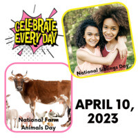 April 10, 2023 - National Farm Animals Day | National Siblings Day Song ...
