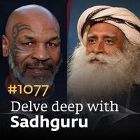 #1077 - Mike Tyson Asks Sadhguru Some Hard-hitting Questions Song ...