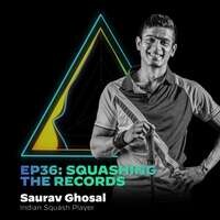 #36 Squashing The Records with Saurav Ghosal Song|Ultrahuman|Ultrahuman - season - 1| Listen to ...