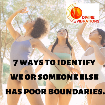 7 ways to identify we or someone else has poor boundaries. Song|Divine Vibrations|Divine ...