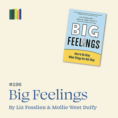 Big Feelings by Liz Fosslien and Mollie West Duffy: how to be a human ...