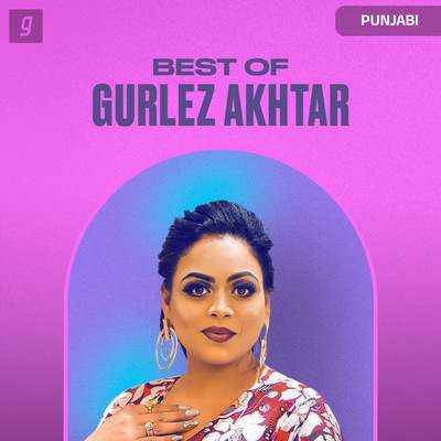 Best of Gurlez Akhtar Music Playlist: Best Best of Gurlez Akhtar MP3 ...