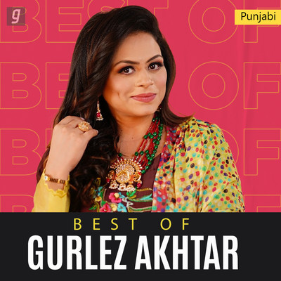 Best of Gurlez Akhtar Music Playlist: Best Best of Gurlez Akhtar MP3 ...