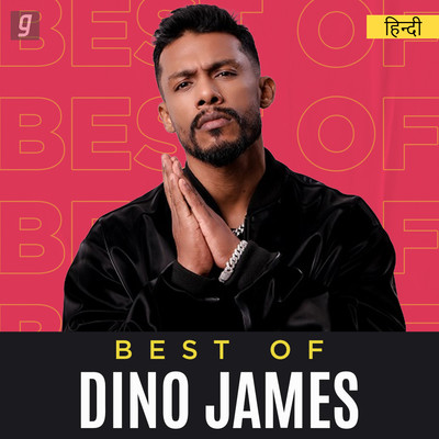 Best of Dino James Music Playlist: Best Best of Dino James MP3 Songs on Gaana.com