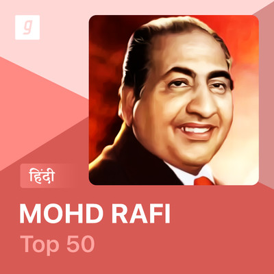 Mohd Rafi Top 50 Music Playlist: Best MP3 Songs on Gaana.com