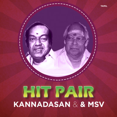Hit Pair : Kannadasan - MSV Music Playlist: Best Hit Pair : Kannadasan ...