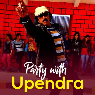 Party with Upendra Music Playlist: Best Party with Upendra MP3 Songs on ...