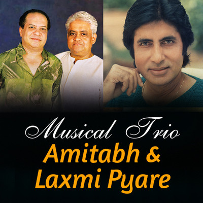 Musical Trio Amitabh and Laxmi Pyare Music Playlist: Best Musical Trio ...