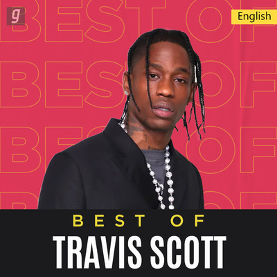 Best Of Travis Scott Music Playlist: Best Best Of Travis Scott MP3 ...