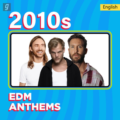 2010s EDM Anthems Music Playlist: Best 2010s EDM Anthems MP3 Songs on ...