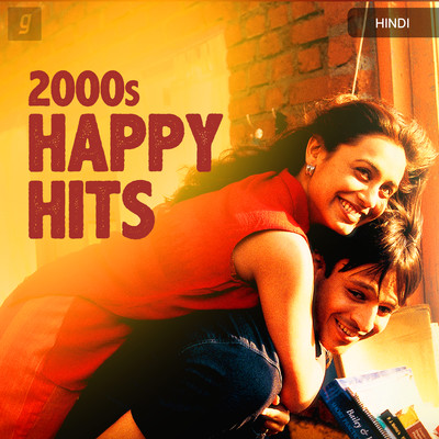 2000s Happy Hits Music Playlist: Best 2000s Happy Hits MP3 Songs on ...