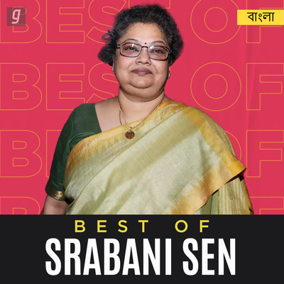 Best Of Srabani Sen Music Playlist: Best MP3 Songs on Gaana.com