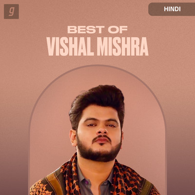 Best of Vishal Mishra Music Playlist: Best Best of Vishal Mishra MP3 ...