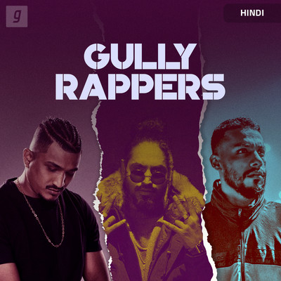Gully Rappers Music Playlist: Best Gully Rappers MP3 Songs on Gaana.com