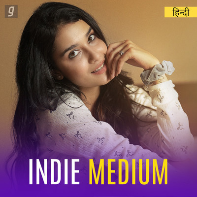 Indie Medium Music Playlist: Best Indie Medium MP3 Songs on Gaana.com