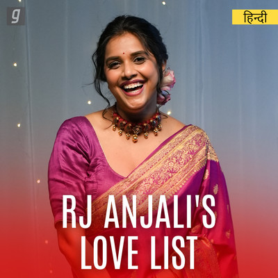 RJ Anjali's Love List Music Playlist: Best RJ Anjali's Love List MP3 ...
