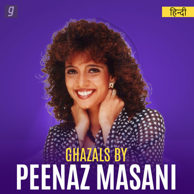 Great Ghazals By Peenaz Masani Music Playlist: Best MP3 Songs on Gaana.com