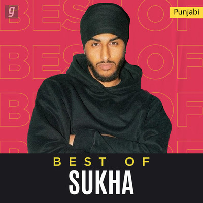 Best of Sukha Music Playlist: Best Best of Sukha MP3 Songs on Gaana.com