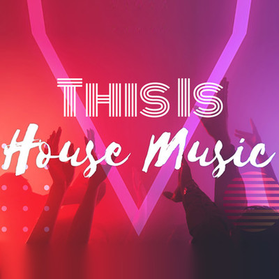 This is House Music Music Playlist: Best This is House Music MP3 Songs ...