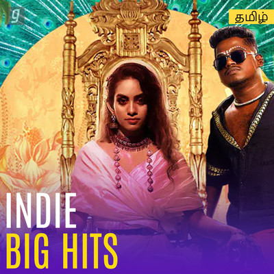 Indie Big Hits - Tamil Music Playlist: Best Indie Big Hits - Tamil MP3 Songs on Gaana.com