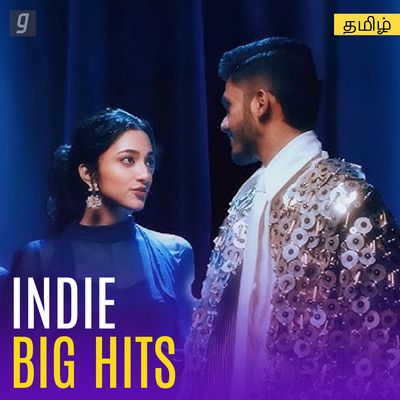 Indie Big Hits - Tamil Music Playlist: Best Indie Big Hits - Tamil MP3 Songs on Gaana.com