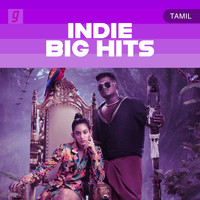 Indie Big Hits - Tamil Music Playlist: Best Indie Big Hits - Tamil MP3 Songs on Gaana.com