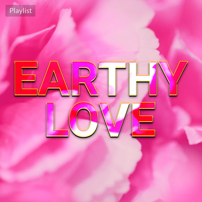 Earthy Love Music Playlist: Best MP3 Songs on Gaana.com