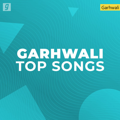 Garhwali Song 2024: Listen & Download New and Old Garhwali Songs 2024