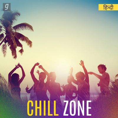 Chill Zone Music Playlist: Best Chill Zone MP3 Songs on Gaana.com