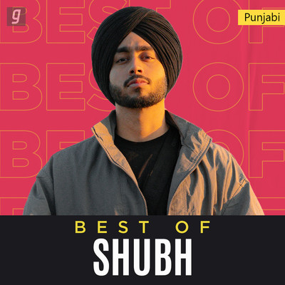 Best of Shubh Music Playlist: Best Best of Shubh MP3 Songs on Gaana.com