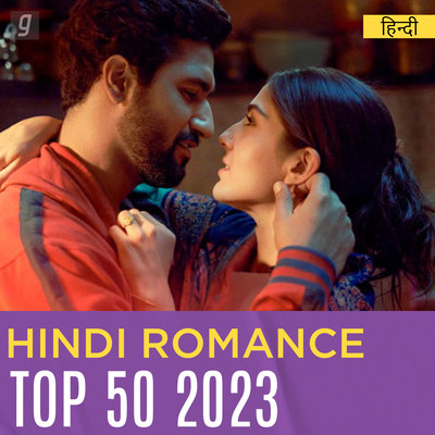 Hindi Romance Top 50 - 2023 Music Playlist: Best Hindi Romance Top 50 - 2023 MP3 Songs on Gaana.com