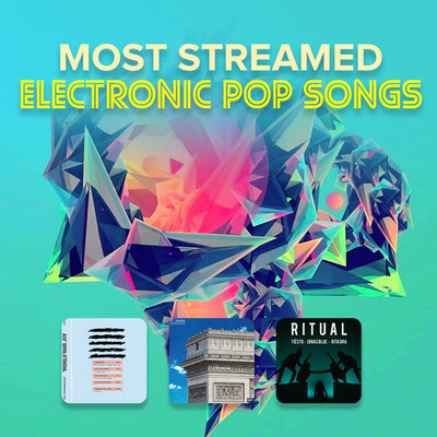 Most Streamed Electronic Pop Songs Music Playlist: Best Most Streamed ...