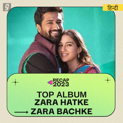 Top Album 2023 - Zara Hatke Zara Bachke Music Playlist: Best Top Album 2023 - Zara Hatke Zara ...
