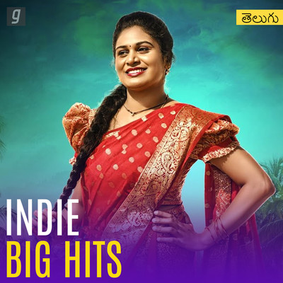 Indie Big Hits - Telugu Music Playlist: Best Indie Big Hits - Telugu MP3 Songs on Gaana.com