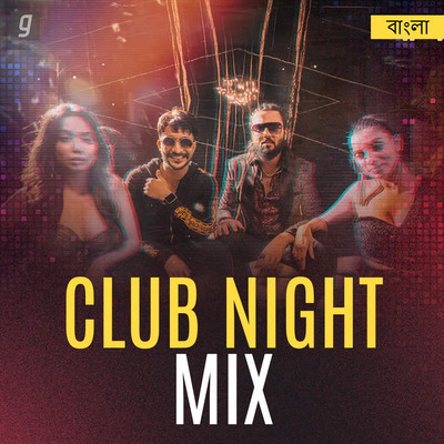 Club Night Mix - Bengali Music Playlist: Best Club Night Mix - Bengali ...