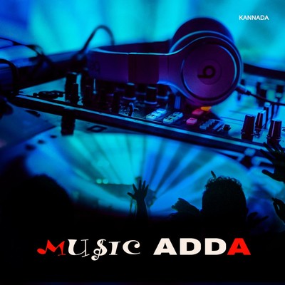 Music Adda Music Playlist: Best Music Adda MP3 Songs on Gaana.com