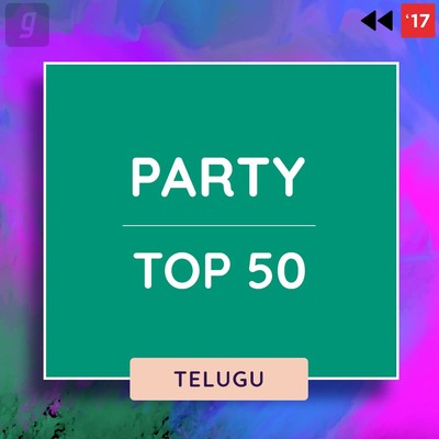 Telugu Party Top 50 - 2017 Music Playlist: Best Telugu Party Top 50 - 2017 MP3 Songs on Gaana.com