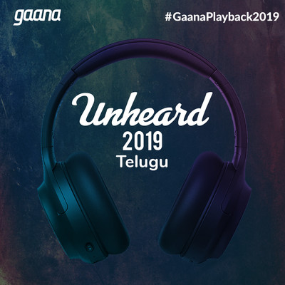 Unheard 2019 Music Playlist: Best Unheard 2019 MP3 Songs on Gaana.com