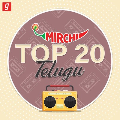 Mirchi Top 20 - Telugu Music Playlist: Best Mirchi Top 20 - Telugu MP3 Songs on Gaana.com