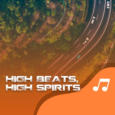 High Beats High Spirits Music Playlist: Best High Beats High Spirits ...
