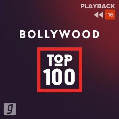 Bollywood Top 100 - 2016 Music Playlist: Best MP3 Songs on Gaana.com