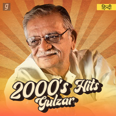 Gulzar 2000s Hit Songs : Listen Gulzar 2000s Top Hit MP3 Songs on Gaana
