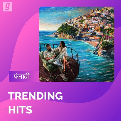 Trending Hits Music Playlist: Best Trending Hits MP3 Songs on Gaana.com