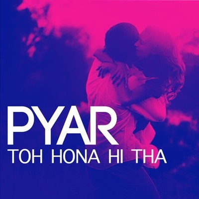 Pyar To Hona Hi Tha Music Playlist: Best MP3 Songs on Gaana.com