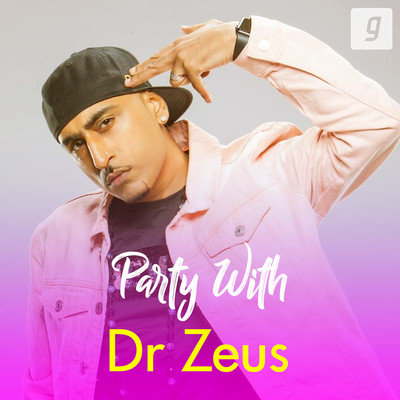 Party With Dr. Zeus Music Playlist: Best Party With Dr. Zeus MP3 Songs ...