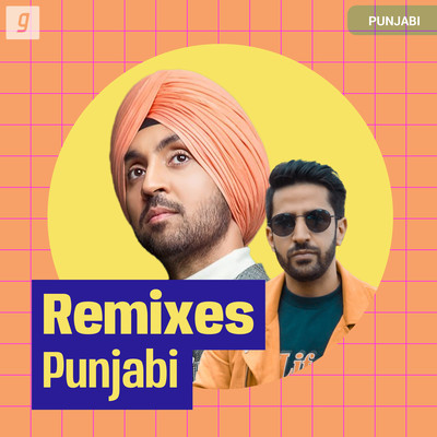 Punjabi Remixes Music Playlist: Best MP3 Songs on Gaana.com